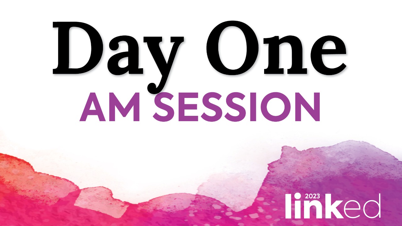 2023 linked Day One AM Session