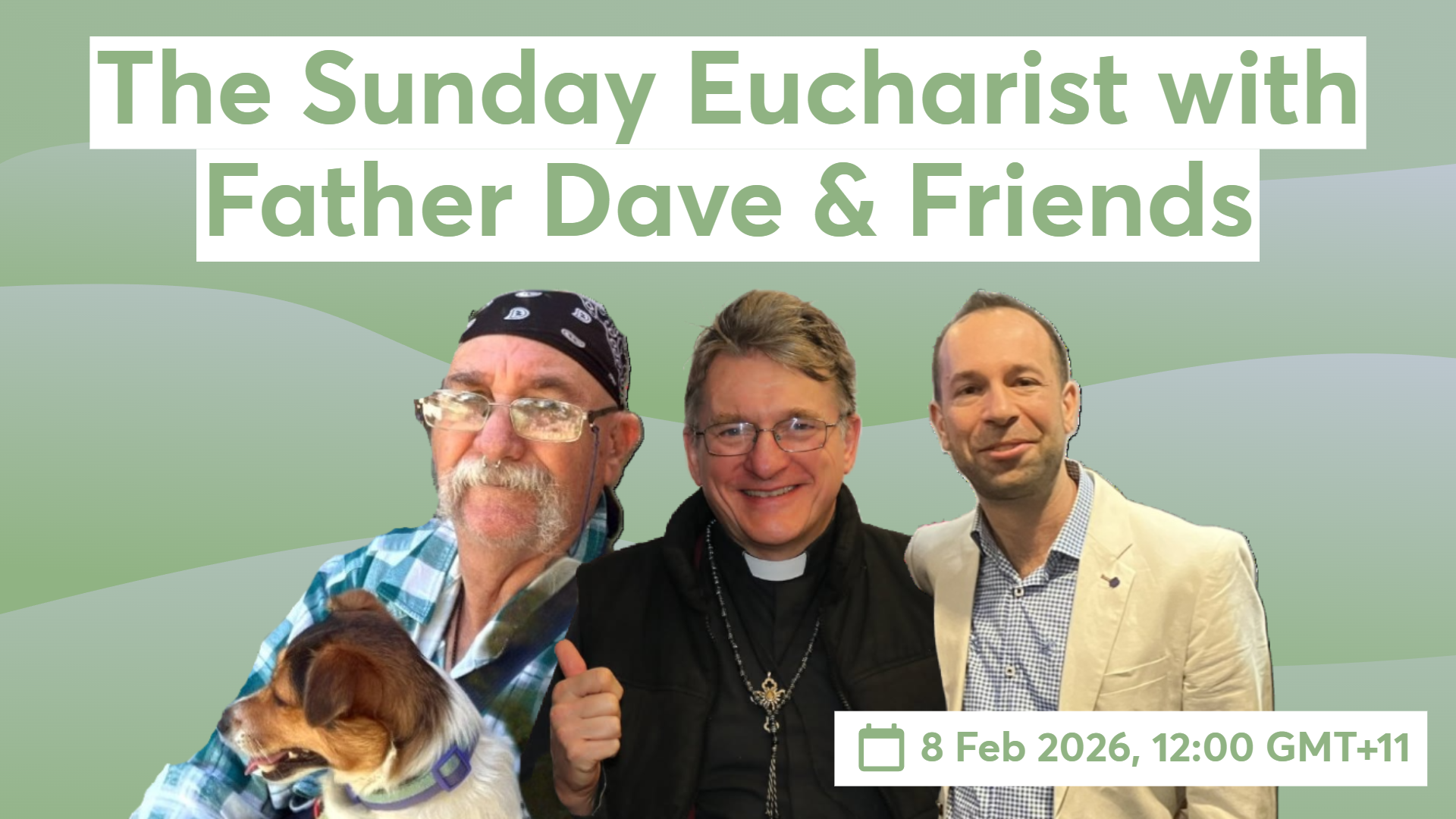 The Sunday Eucharist with Father Dave & Friends
