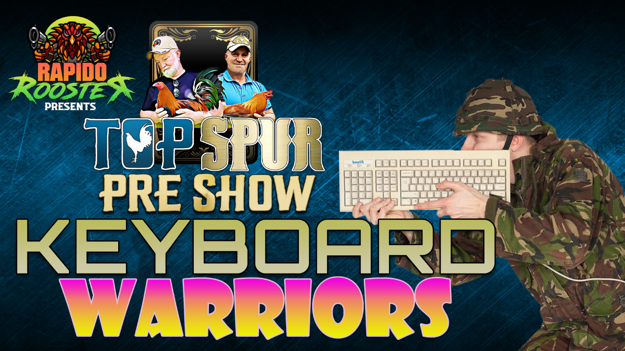 Top Spur Pre Show | Keyboard Warriors
