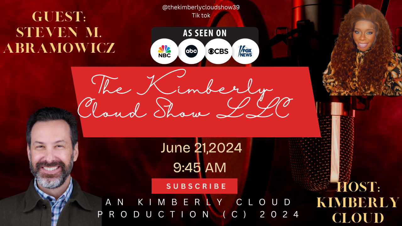 The Kimberly Cloud Show LLC featuring Steven M. Abramowicz