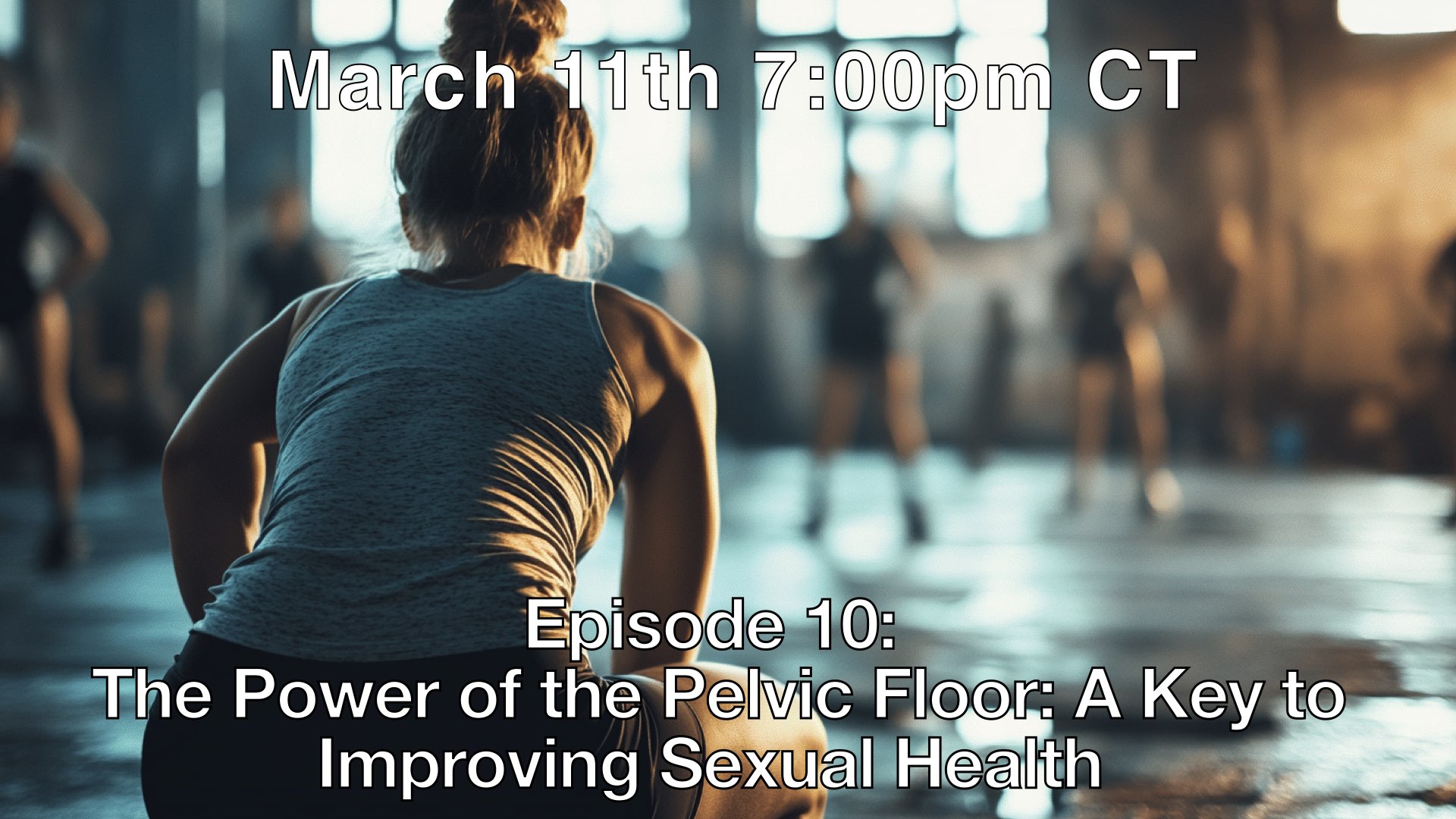 Dr. Jeff Episode 10: The Power of the Pelvic Floor: A Key to Improving Sexual Health