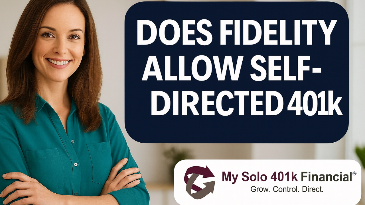 Does Fidelity allow Self-Directed 401k?