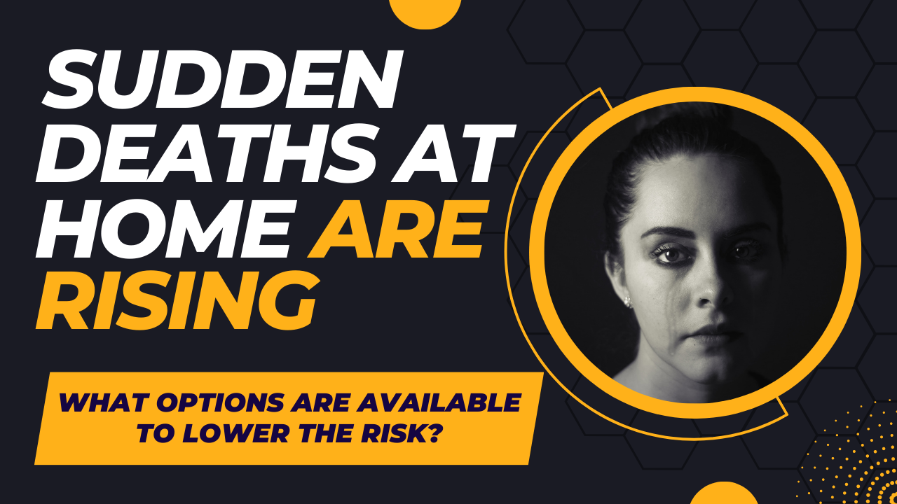 Sudden deaths at home are rising. What options are there to lower the risk?