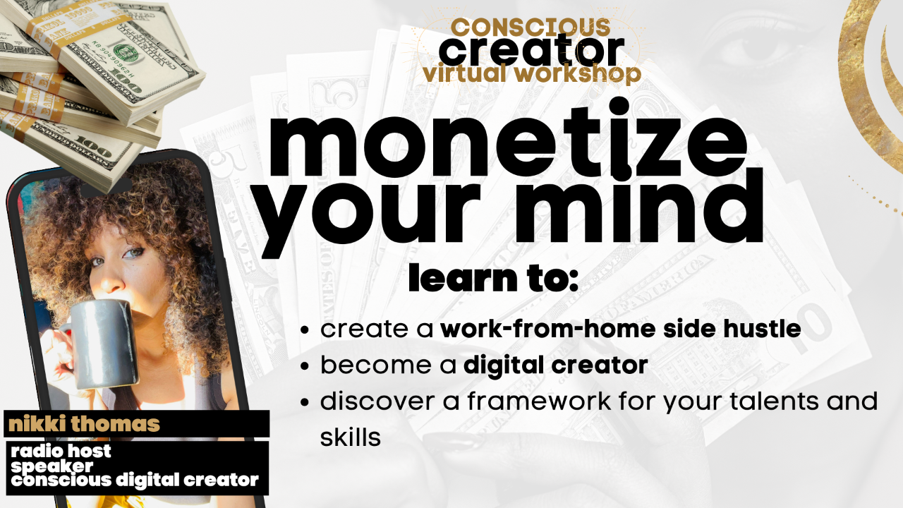 MONETIZE YOUR MIND, a conscious creator workshop