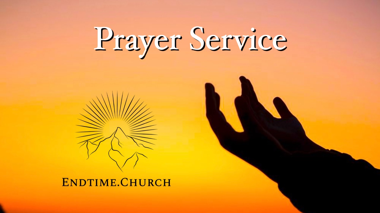 Endtime Church Live Prayer Service