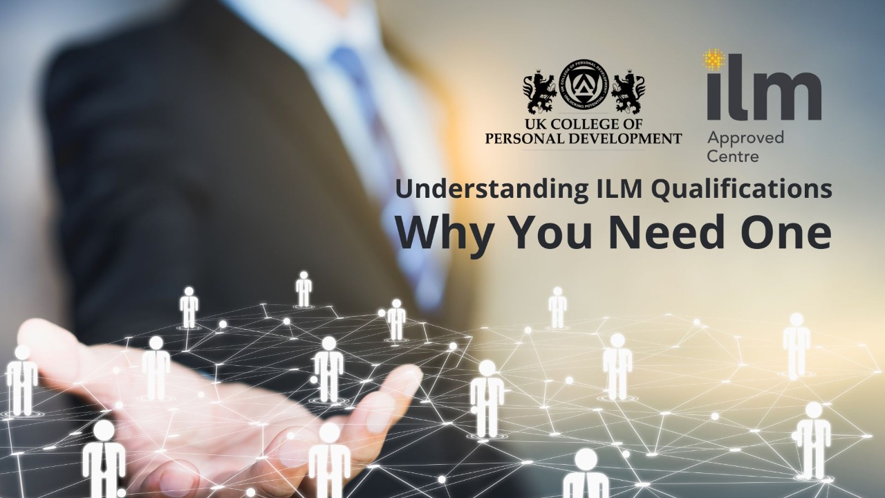 Understanding ILM Qualifications & Why You Need One