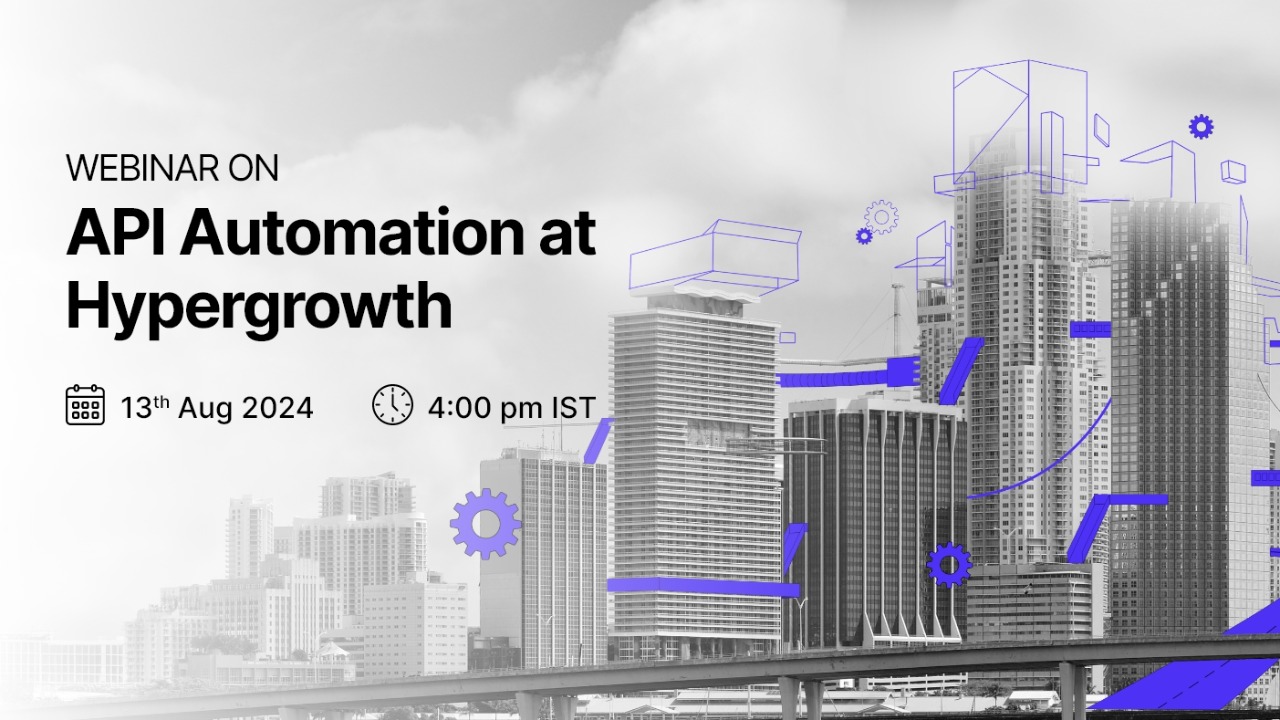 API Automation at Hypergrowth