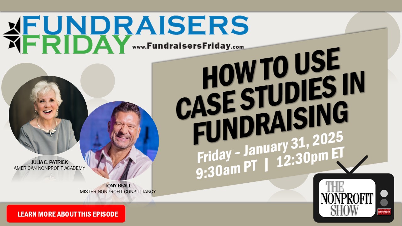 Fundraisers Friday - How To Use Case Studies In Fundraising