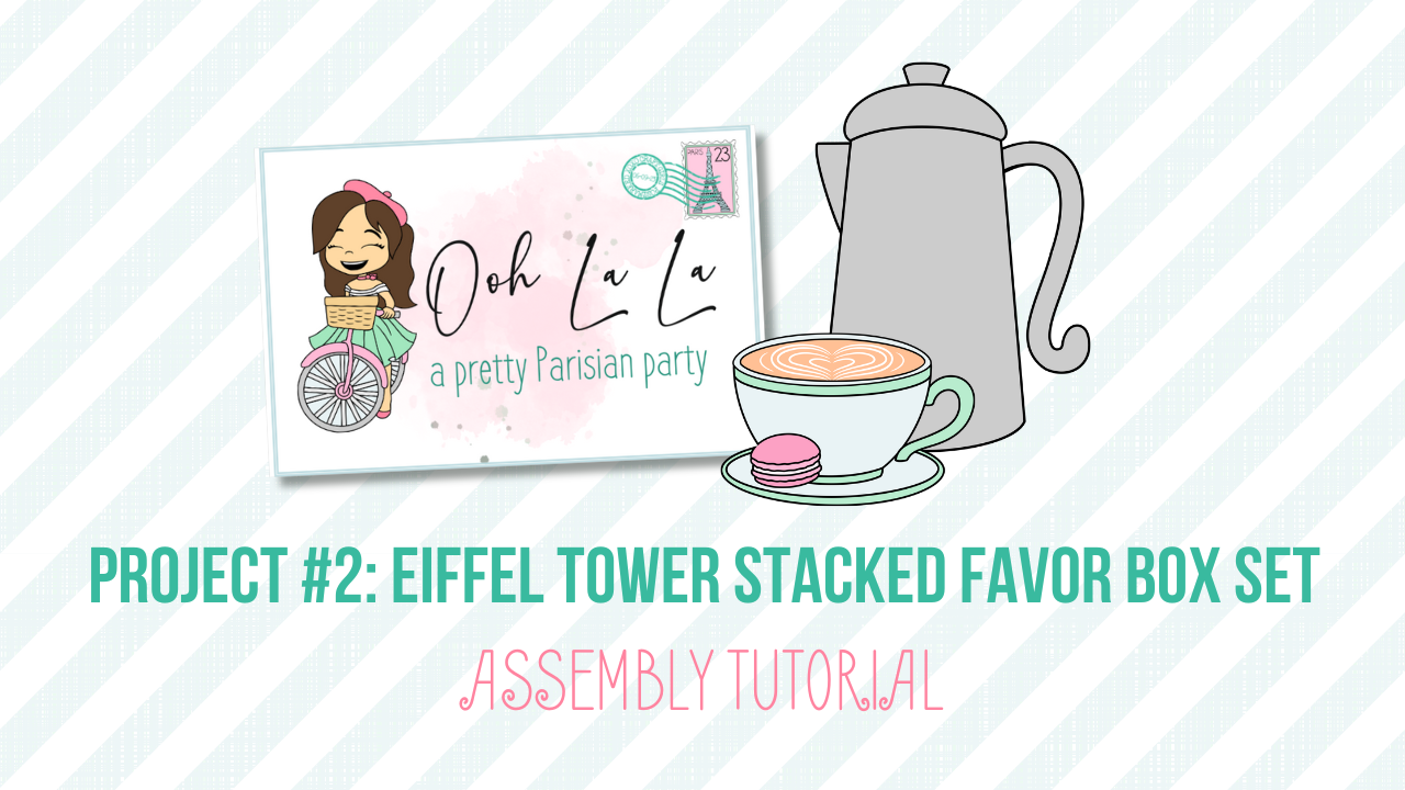 Ooh La La Project #2: Eiffel Tower Stacked Favor Box Set