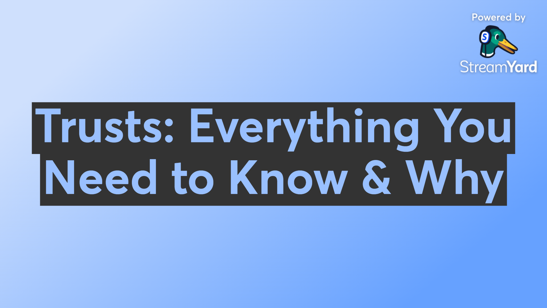 Trusts: Everything You Need to Know & Why