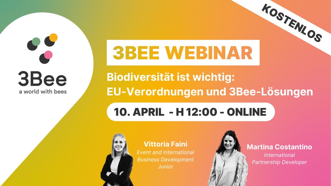 3Bee Webinar: Biodiversität ist wichtig: EU-Verordnungen und 3Bee-Lösungen