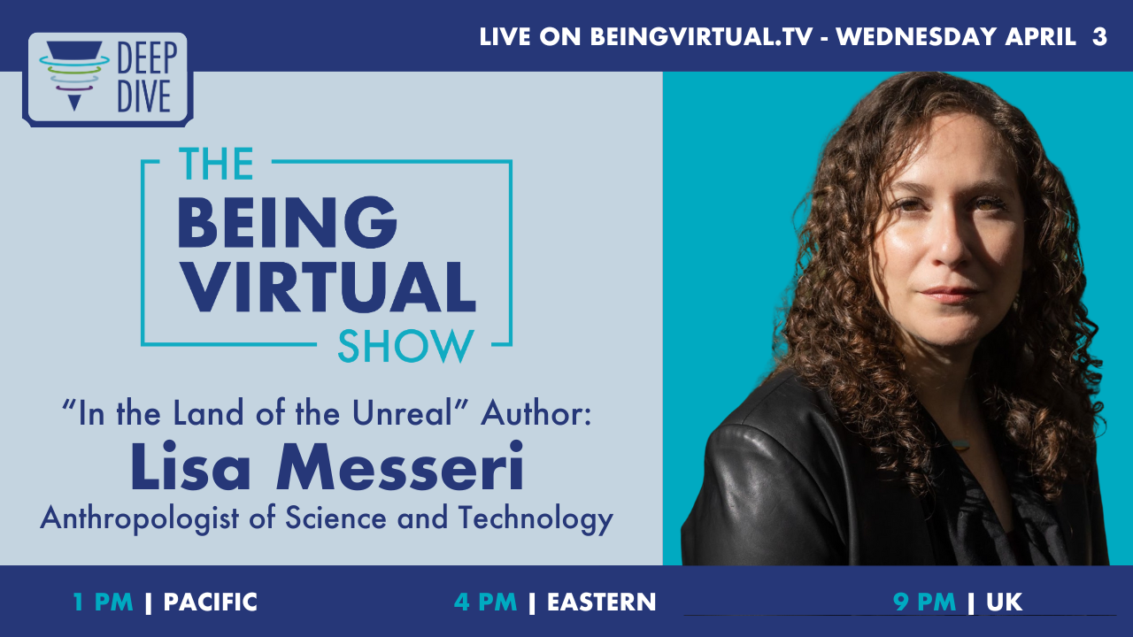 The Being Virtual Show LIVE w/ Special Guest Lisa Messeri
