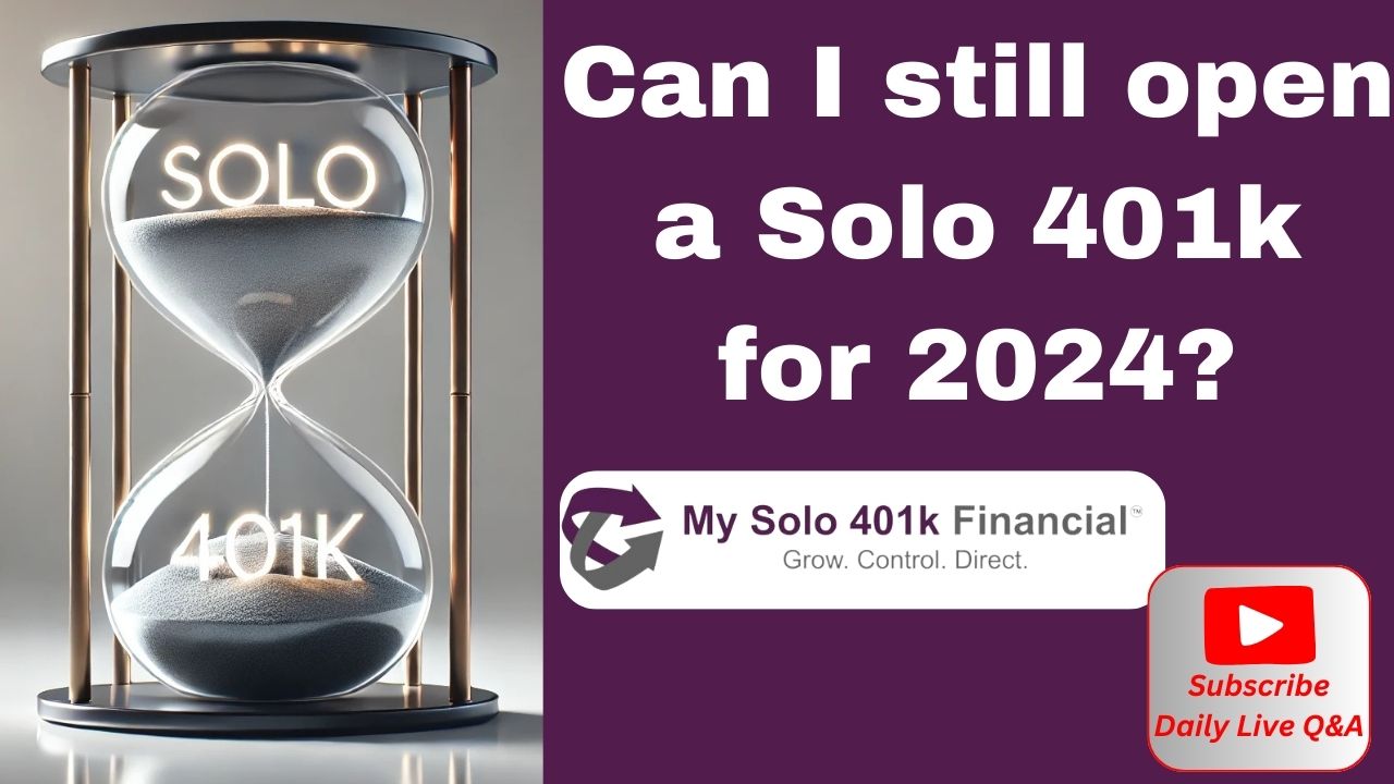 📅Solo 401k Deadline: Can You Still Open a Solo 401k for 2024? | LIVE ...