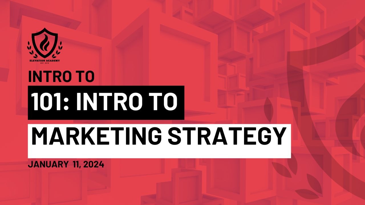 101: Intro to Marketing Strategy