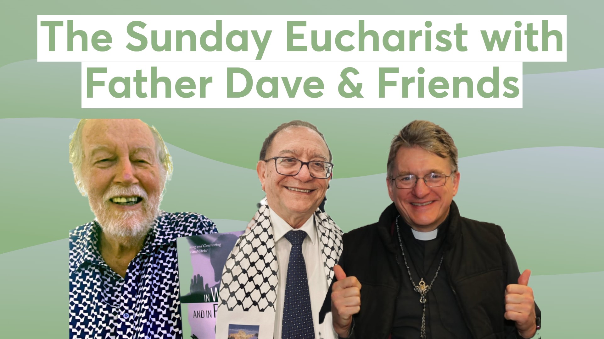 The Sunday Eucharist with Father Dave & Friends