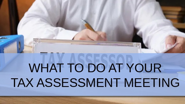 WHAT TO DO AT YOUR TAX ASSESSMENT AND BOE MEETING 7 18 2023