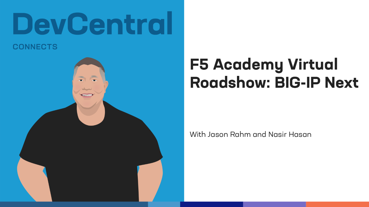 F5 Academy Virtual Roadshow: BIG-IP Next
