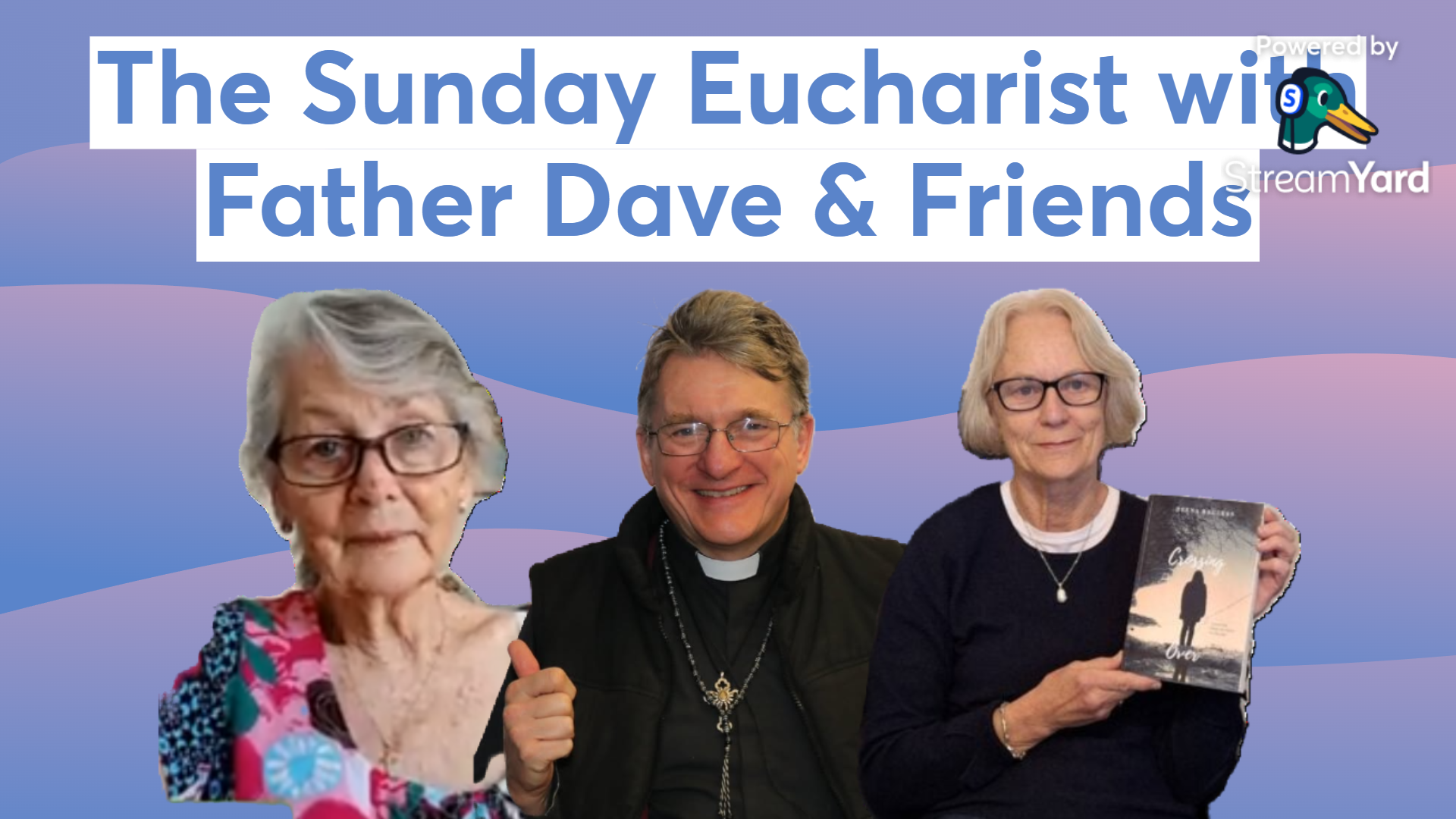 The Sunday Eucharist with Father Dave & Friends