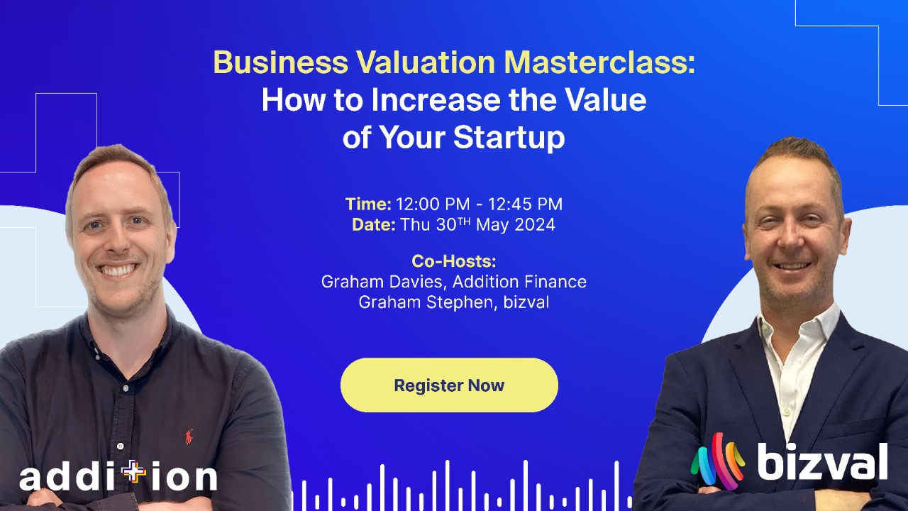 Business Valuation Masterclass: How to Increase the Value of Your Startup