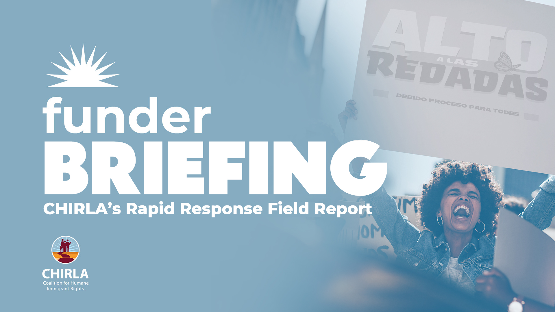 Funder Briefing - CHIRLA's Rapid Response to Inhumane Raids