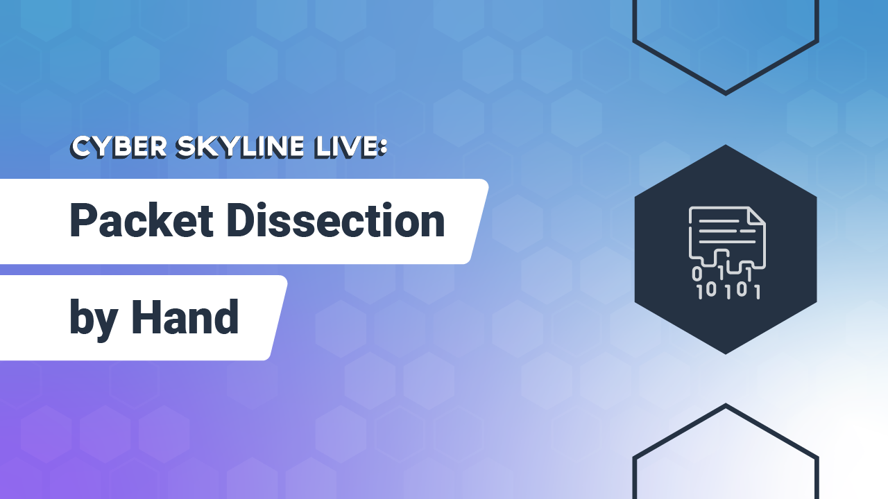 Cyber Skyline Live: Packet Dissection by Hand