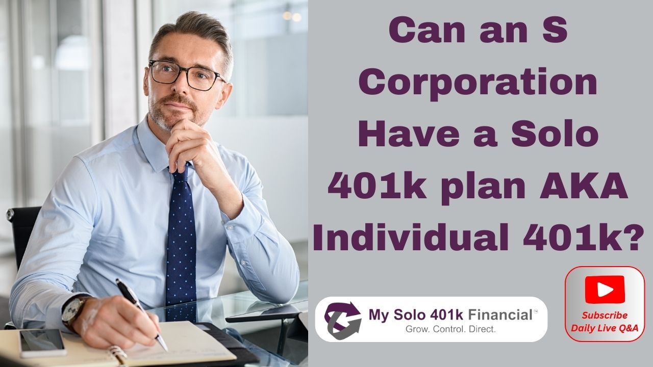 Can an S Corporation Have a Solo 401k plan AKA Individual 401k?