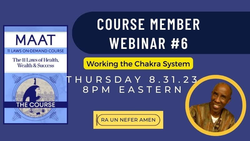MAAT 11 LAWS OF HEALTH WEALTH AND SUCCESS COURSE MEMBER WEBINAR #6 | RA ...