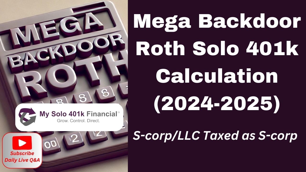 📊 Live Solo 401k & Mega Backdoor Roth Calculation (2024-2025) | S-Corp ...