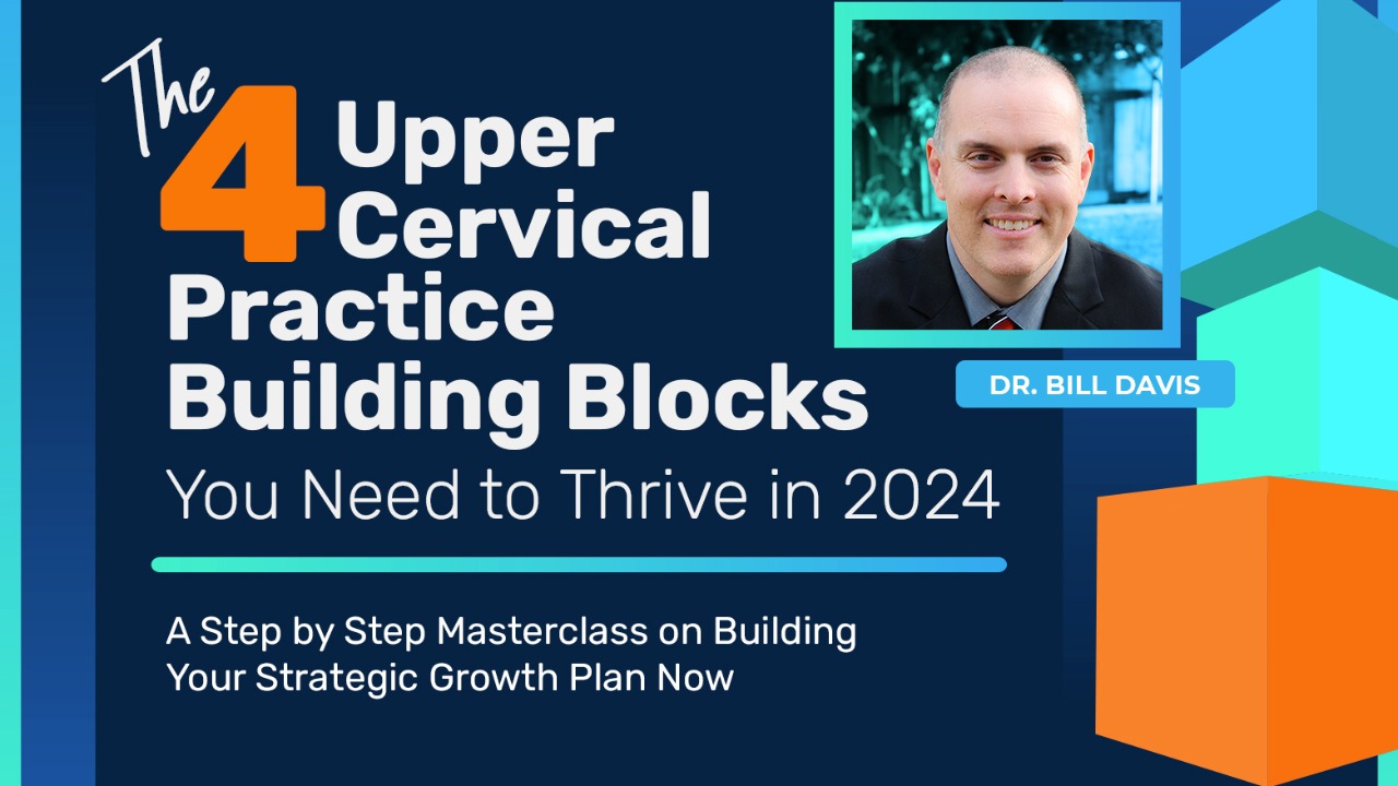 The 4 Upper Cervical Practice Building Blocks You Need to Thrive in 2024: A Step by Step ...