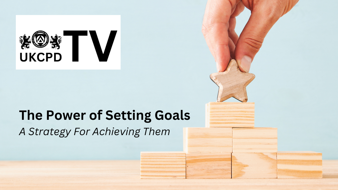 The Power of Setting Goals - A Strategy For Achieving Them
