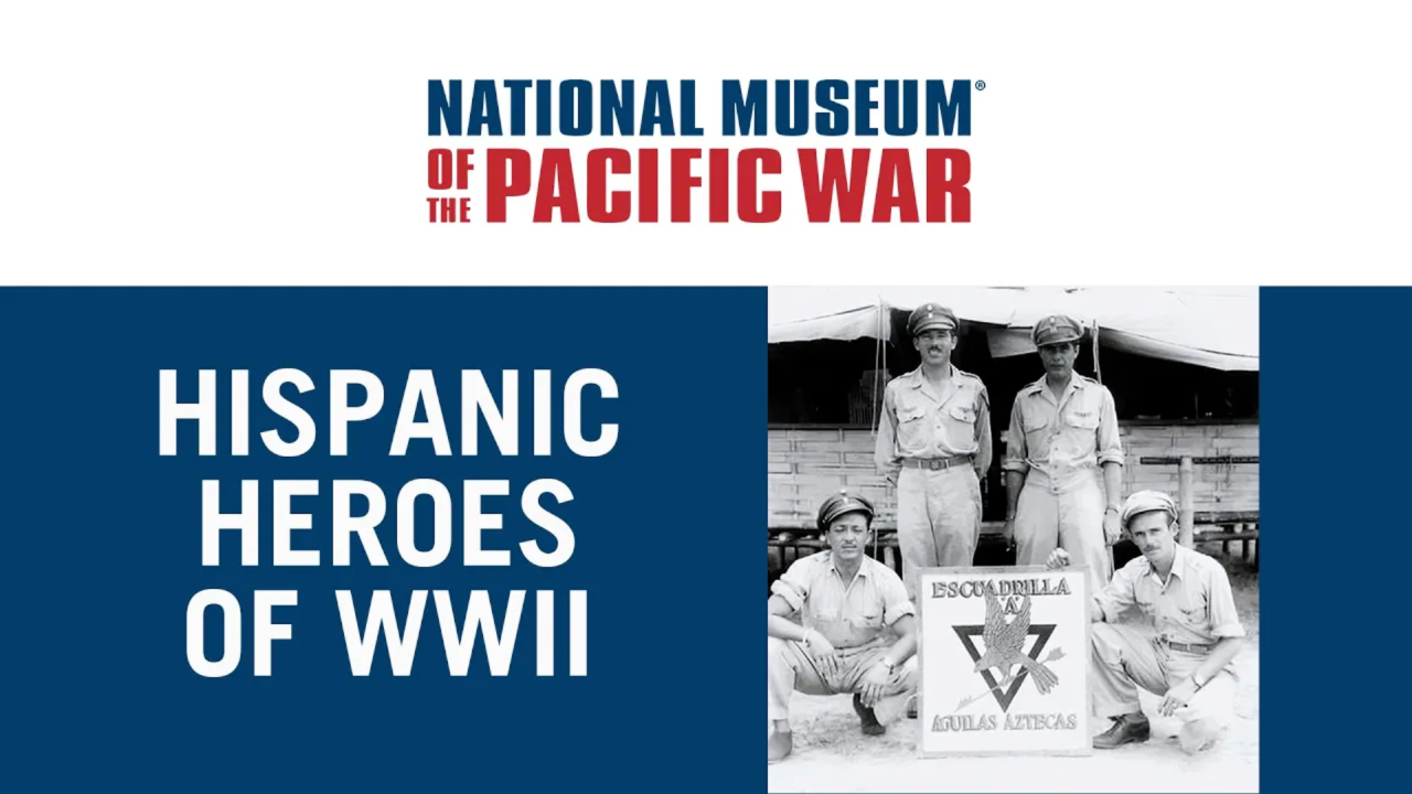 Hispanic Heroes and Heroines of WWII