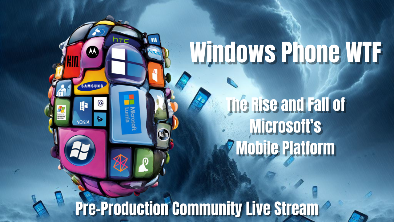 Windows Phone WTF - The Rise and Fall of Microsoft's Mobile Platform ...