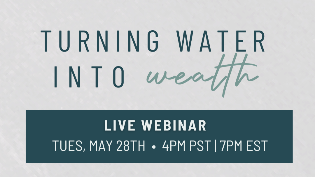 Turning Water into Wealth