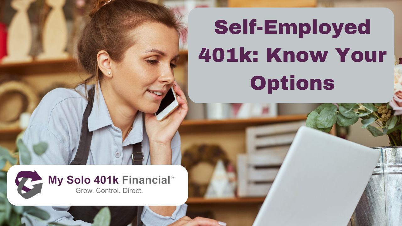 Self-Employed 401k: Know Your Options