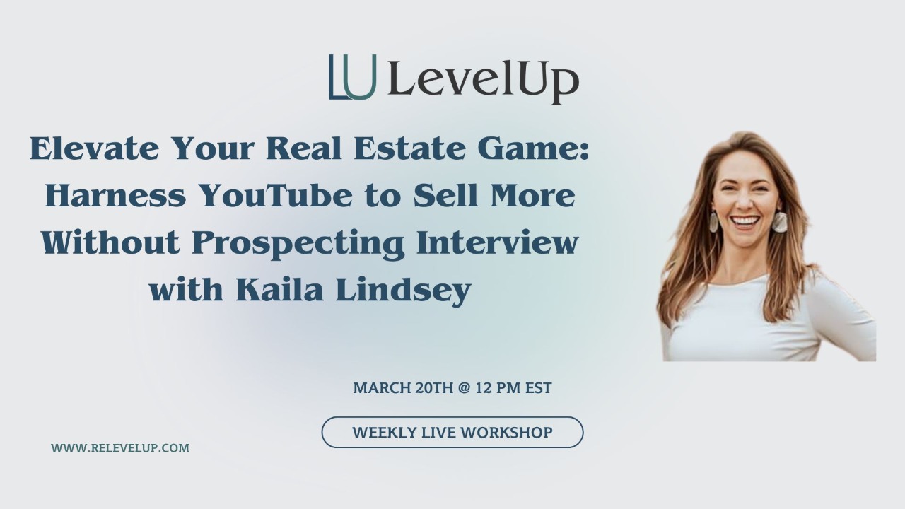 Elevate Your Real Estate Game: Harness YouTube to Sell More Without Prospecting Interview with ...