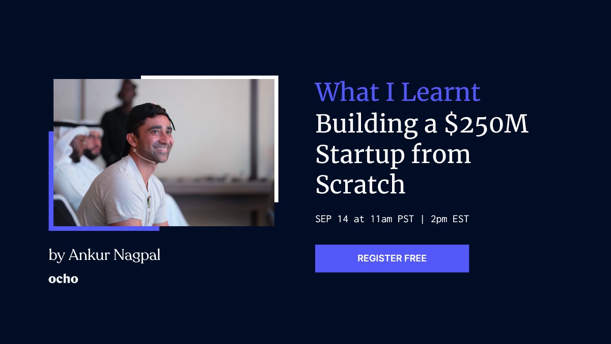 How to Build a $250M Startup from Scratch