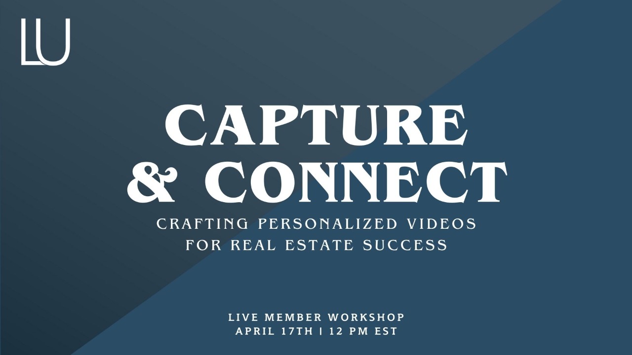 Capture & Connect - Crafting Personalized Videos for Real Estate Success