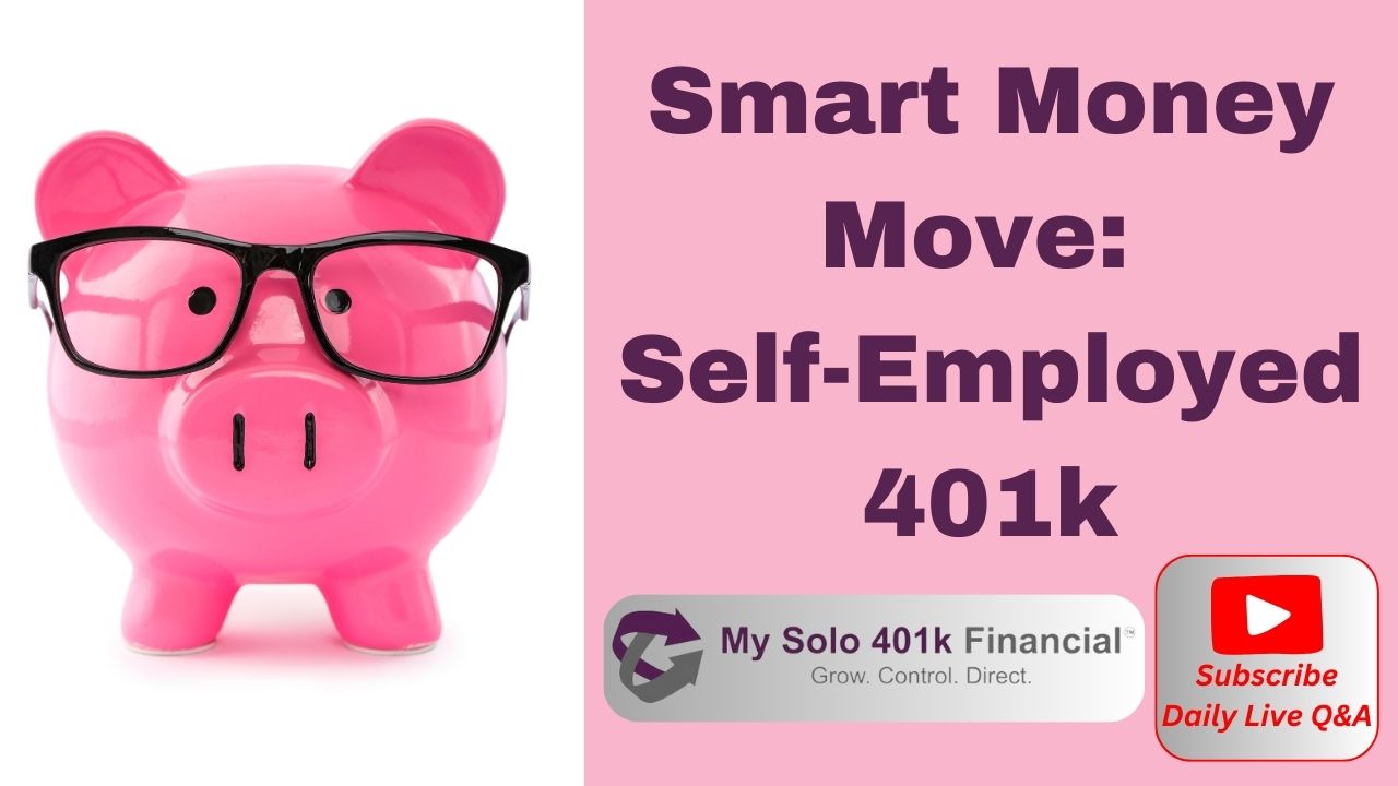 💡Smart Money Move: Self Employed 401k Edition | Live Solo 401k Expert Q&A