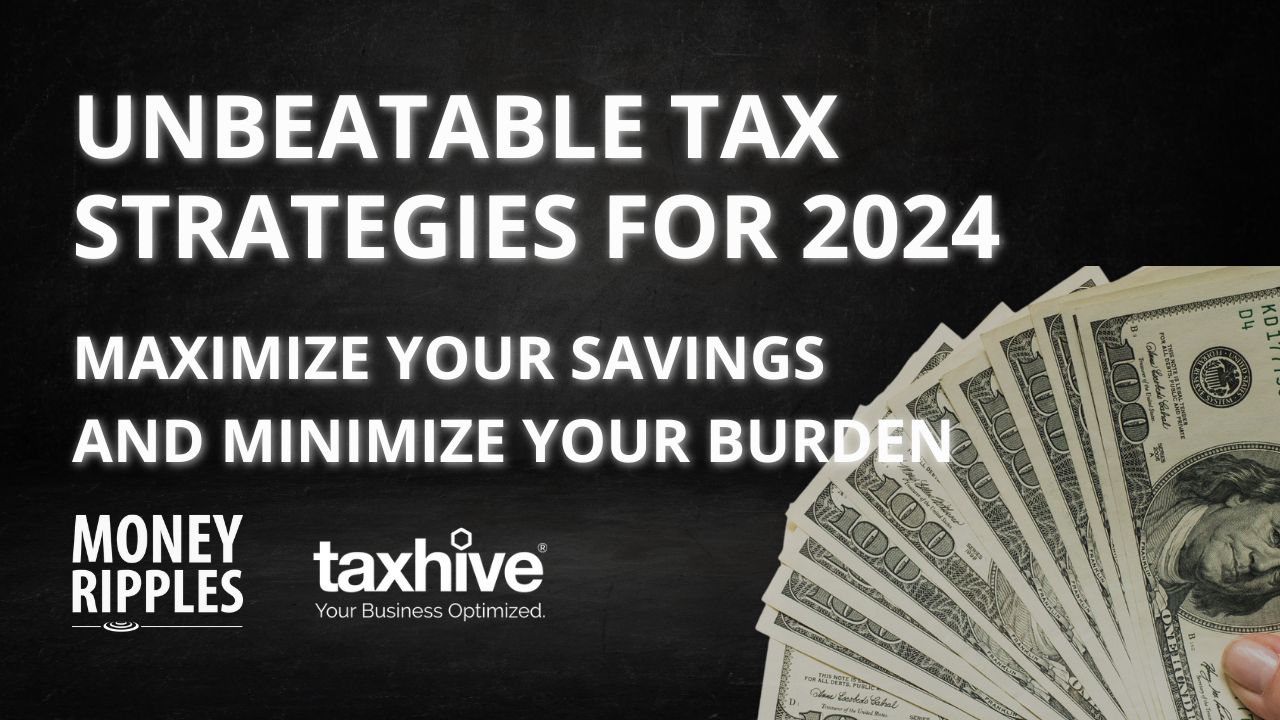 Unbeatable Tax Strategies for 2024: Maximize Your Savings and Minimize Your Burden
