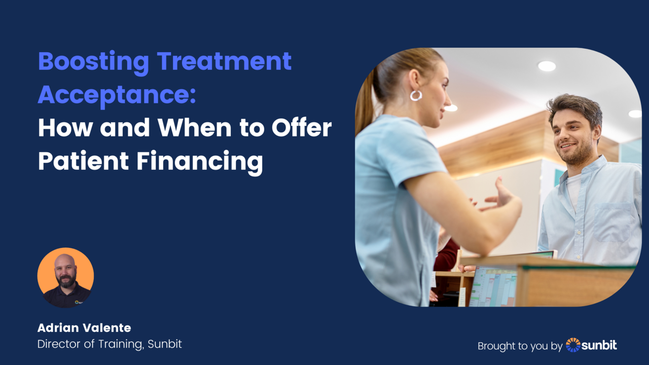 Boosting Treatment Acceptance: How and When to Offer Patient Financing
