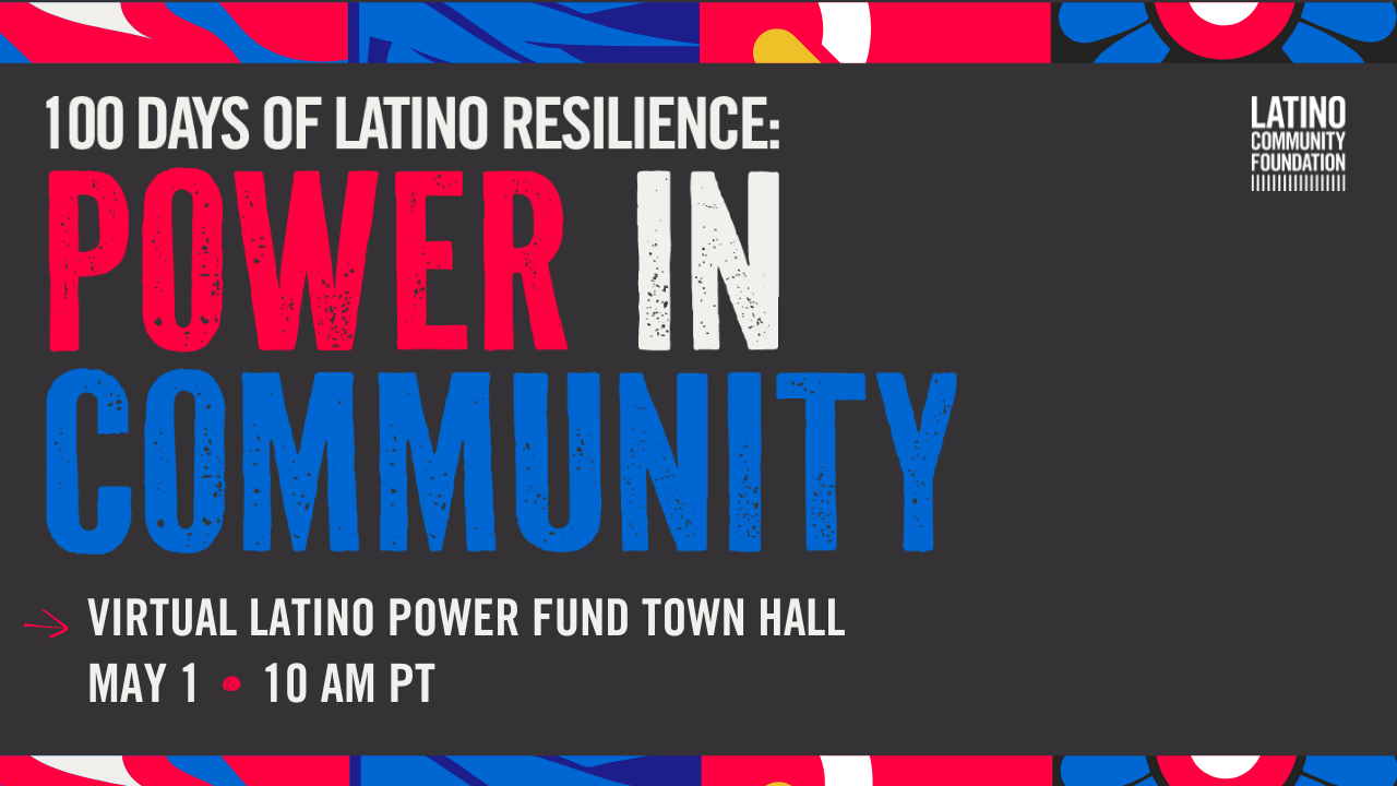 Latino Power Fund Town Hall: A Virtual Conversation with Community Leaders