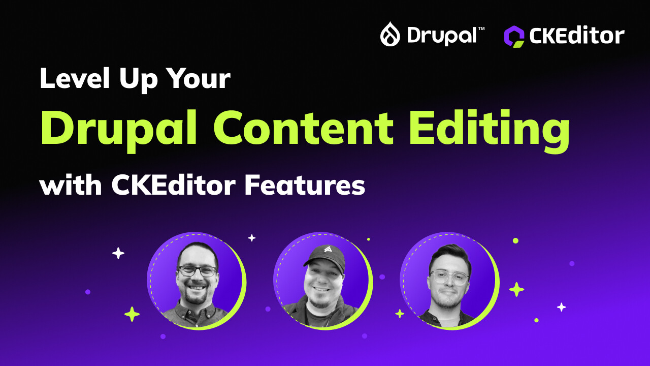 Level Up Your Drupal Content Editing with CKEditor Features