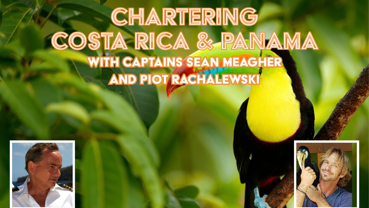 Chartering Costa Rica & Panama - With Captains Sean Meagher & Piot ...