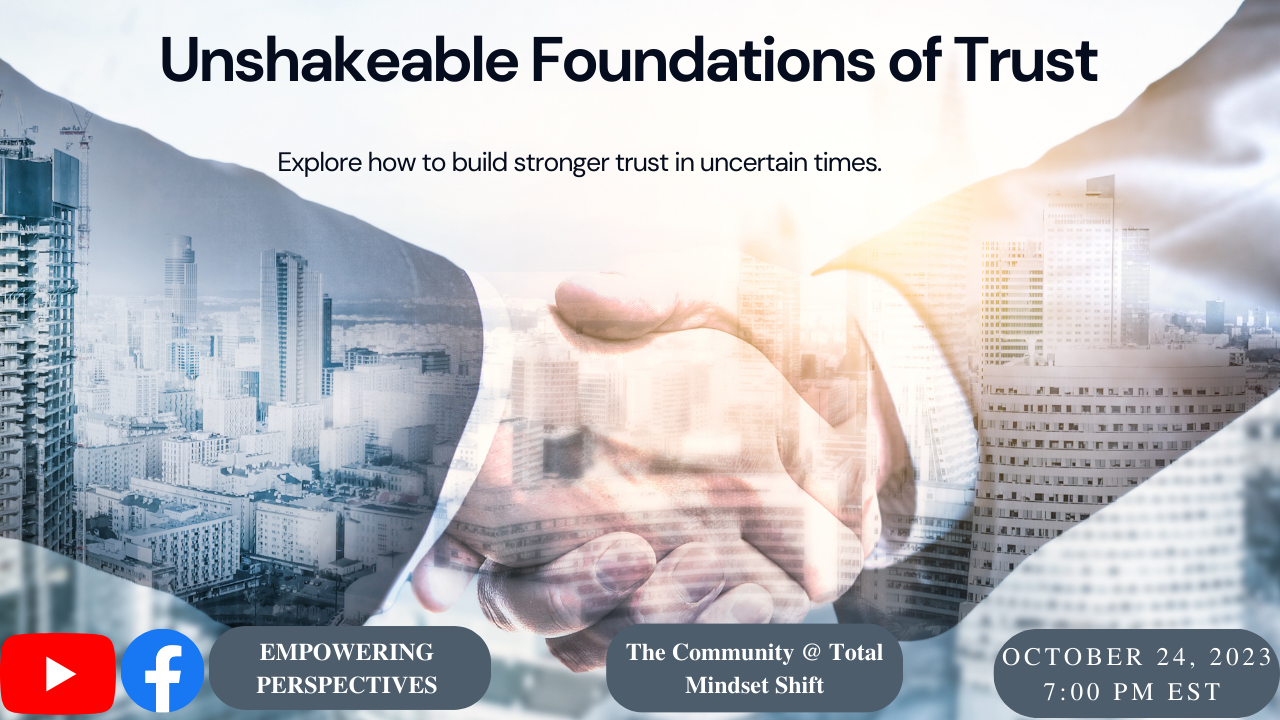 Building Unshakeable Foundations of Trust in an Uncertain World