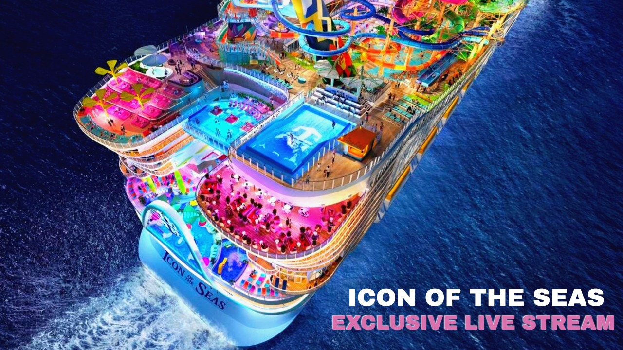 ICON OF THE SEAS EXCLUSIVE LIVE STREAM!