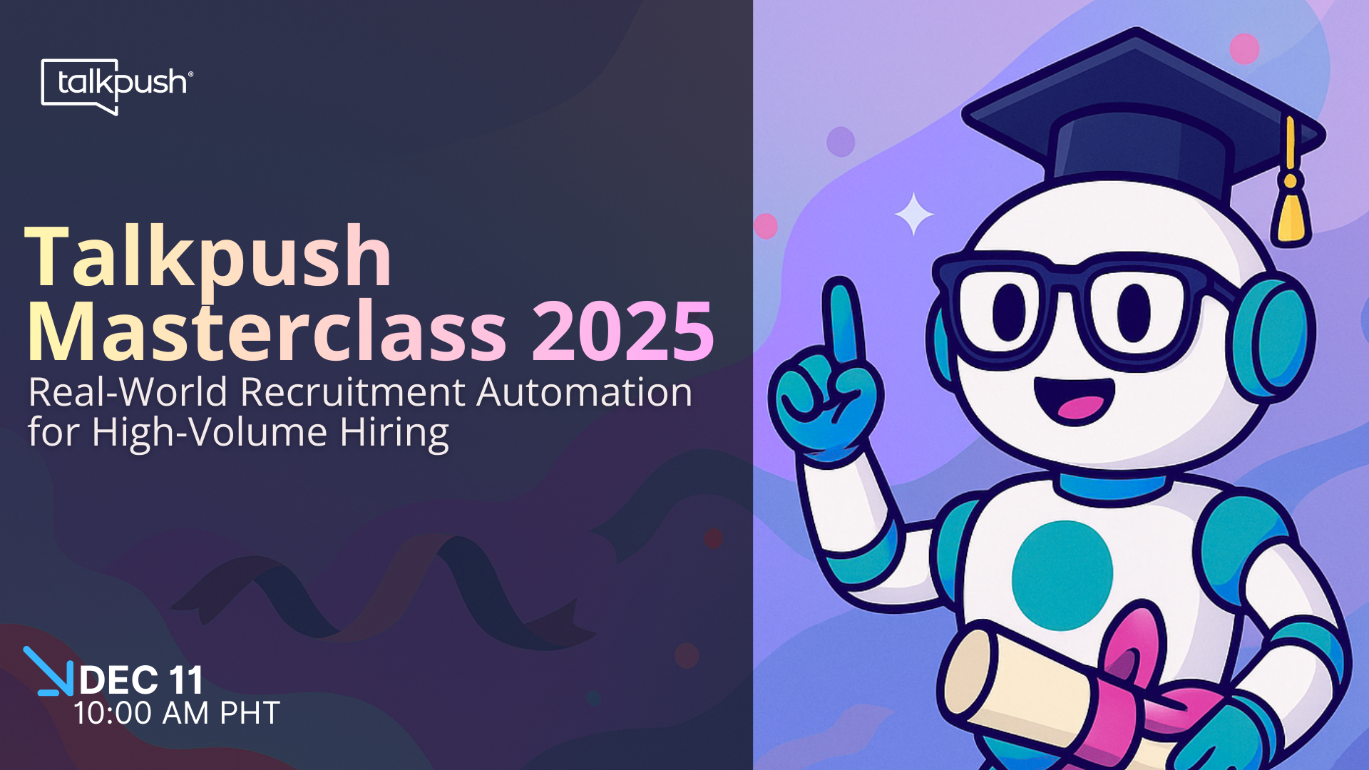 Talkpush Masterclass: Real-World Recruitment Automation for High-Volume ...