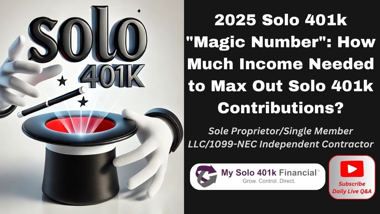 Unlock Your 2025 Solo 401(k) Potential: Finding Your "Magic Income ...