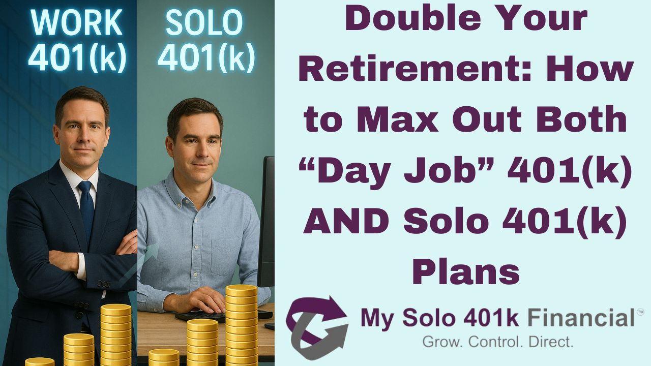 💰 Double Your Retirement: How to Max Out Both Work 401(k) AND Solo 401 ...