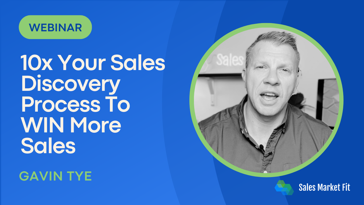 10x Your Sales Discovery Process To WIN More Sales