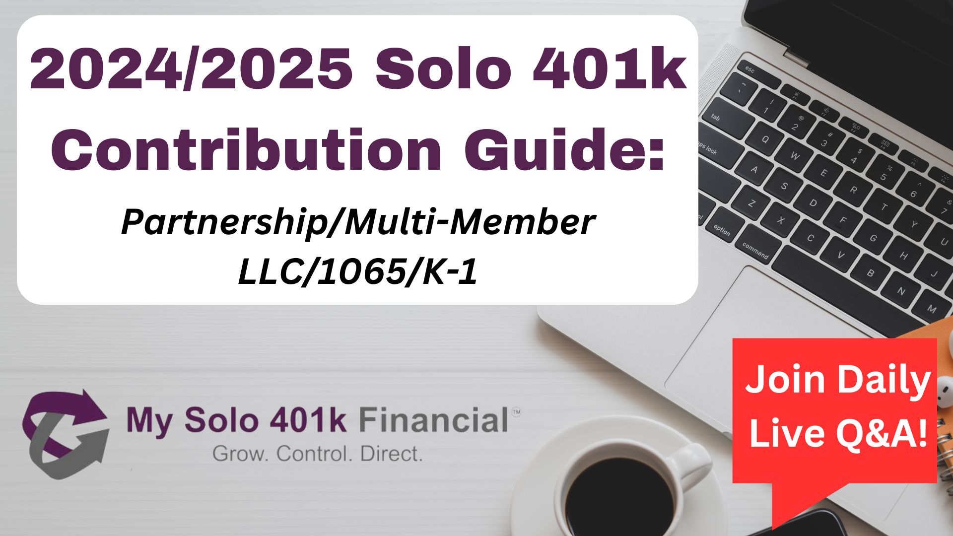 📅2024/2025 Solo 401k Contribution Guide (Partnership/Multi-Member LLC/1065/K-1)